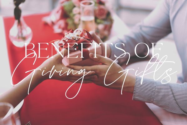 Benefits of Giving Gifts | The Gift Architect